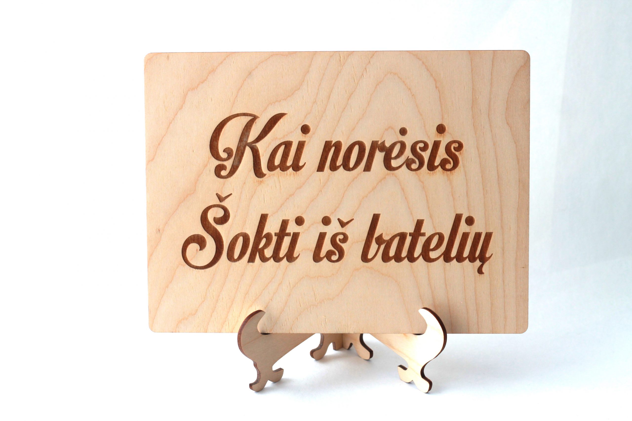 Lentelė su užrašu „Kai norėsi šokti iš batelių” – JudiJudi